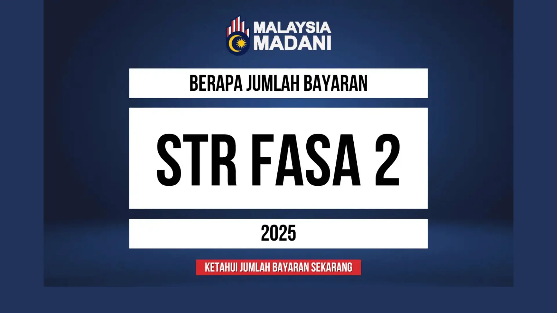 STR Fasa 2 2025: Jumlah Bayaran & Semakan Kelayakan