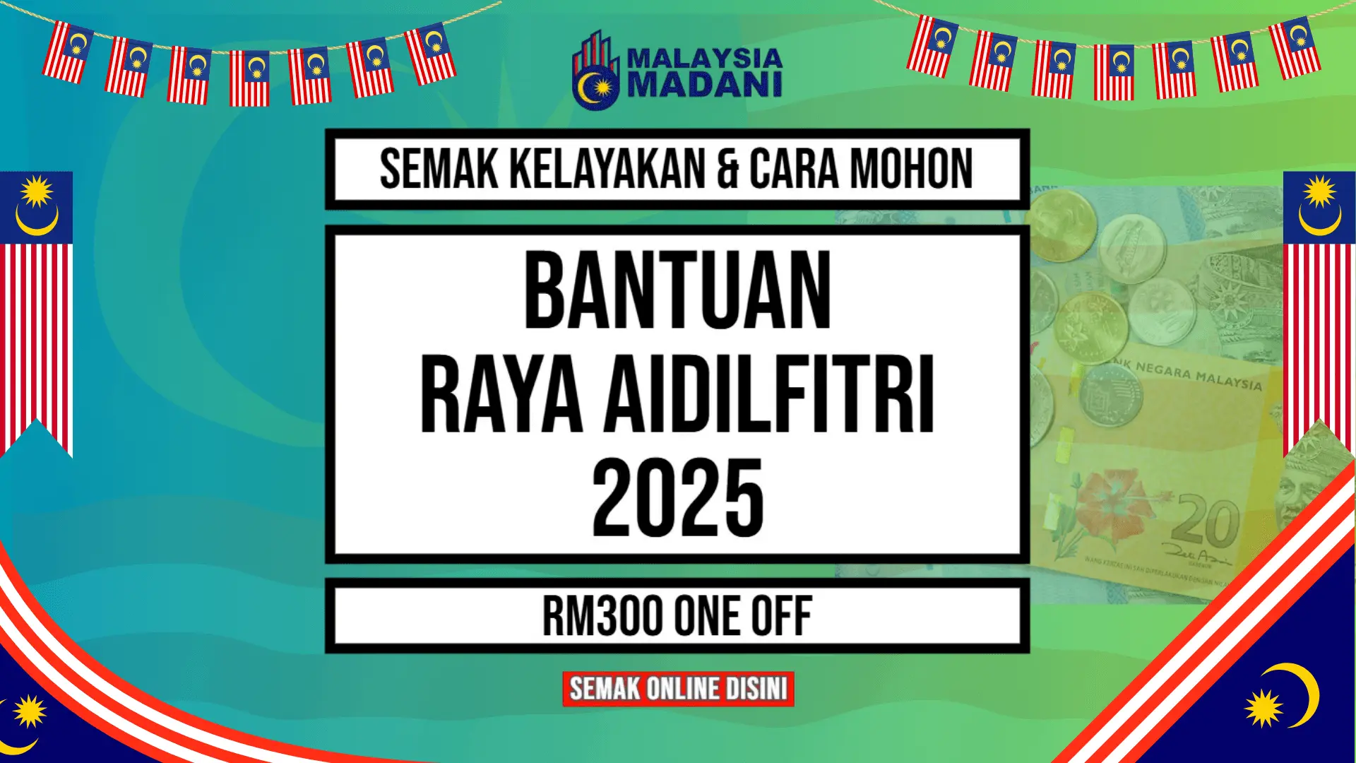 Bantuan Raya 2025: Semakan Kelayakan RM300