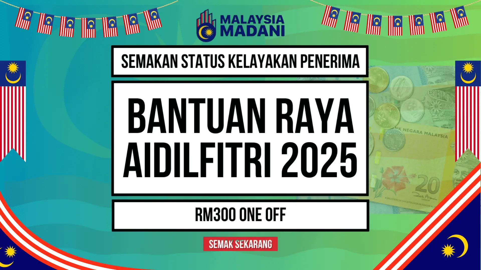 Bantuan Raya Aidilfitri 2025: Semakan & Bayaran RM300