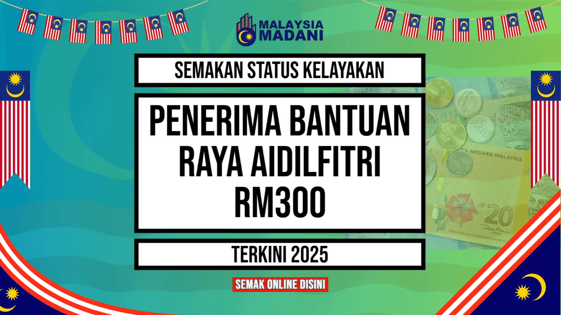 Bantuan Aidilfitri 2025: Semak Status RM300 Duit Raya