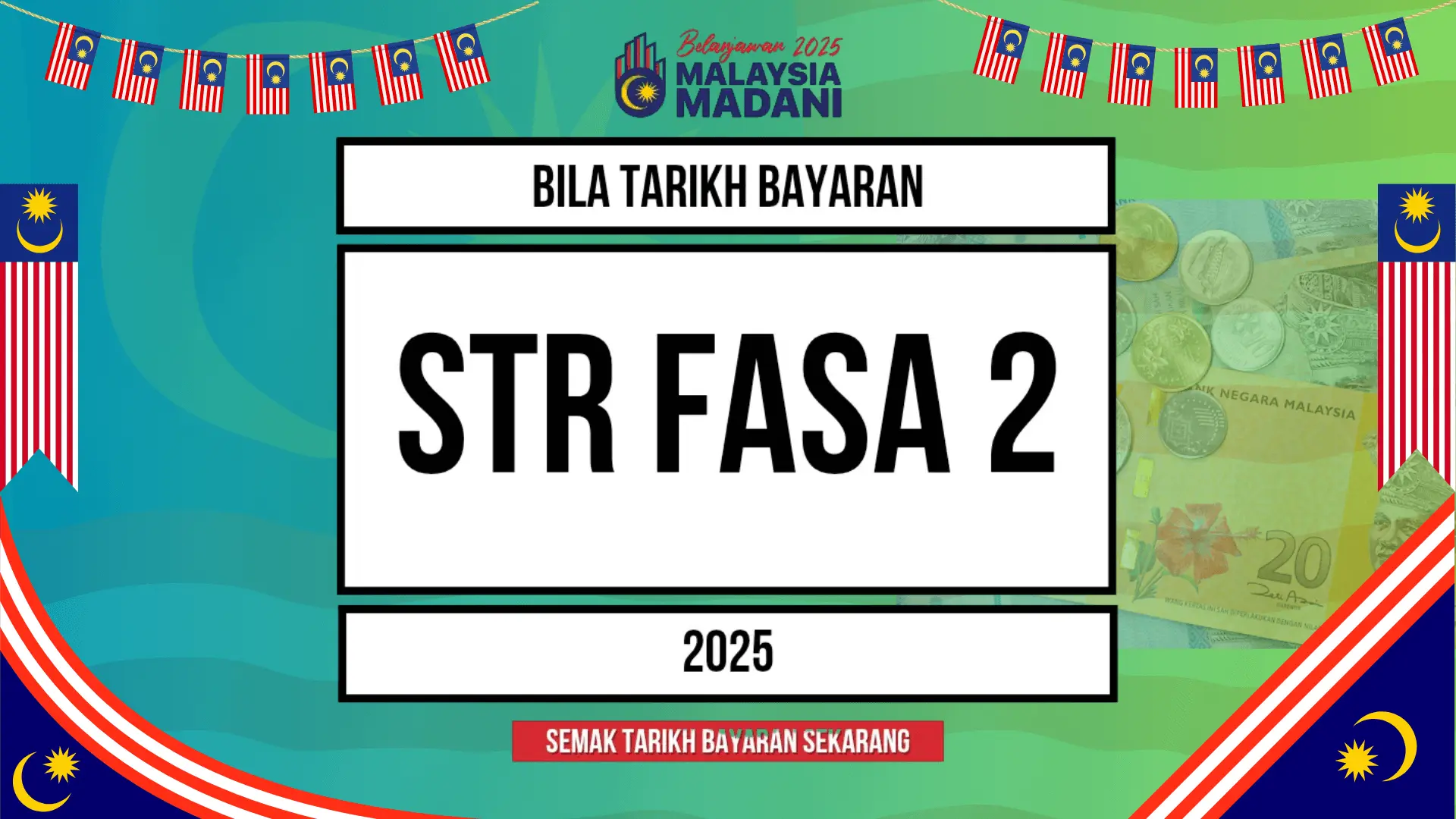 STR Fasa 2 2025: Tarikh Bayaran & Semakan Kelayakan